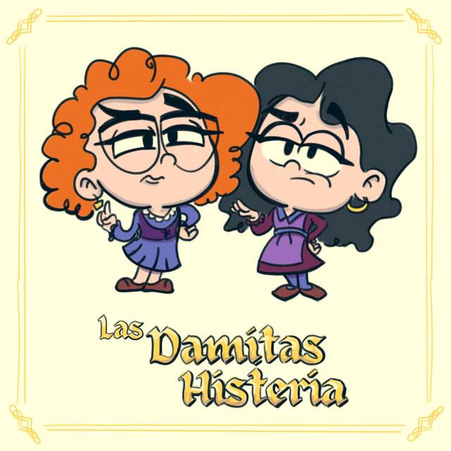 Las Damitas Histeria – Donde tus dramas se vuelven comedia